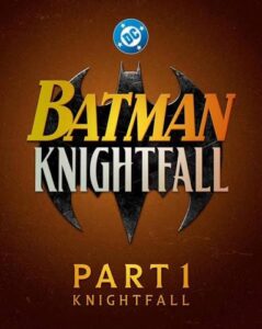 Batman: Knightfall Part 1: Knightfall – Voice Cast & Actors